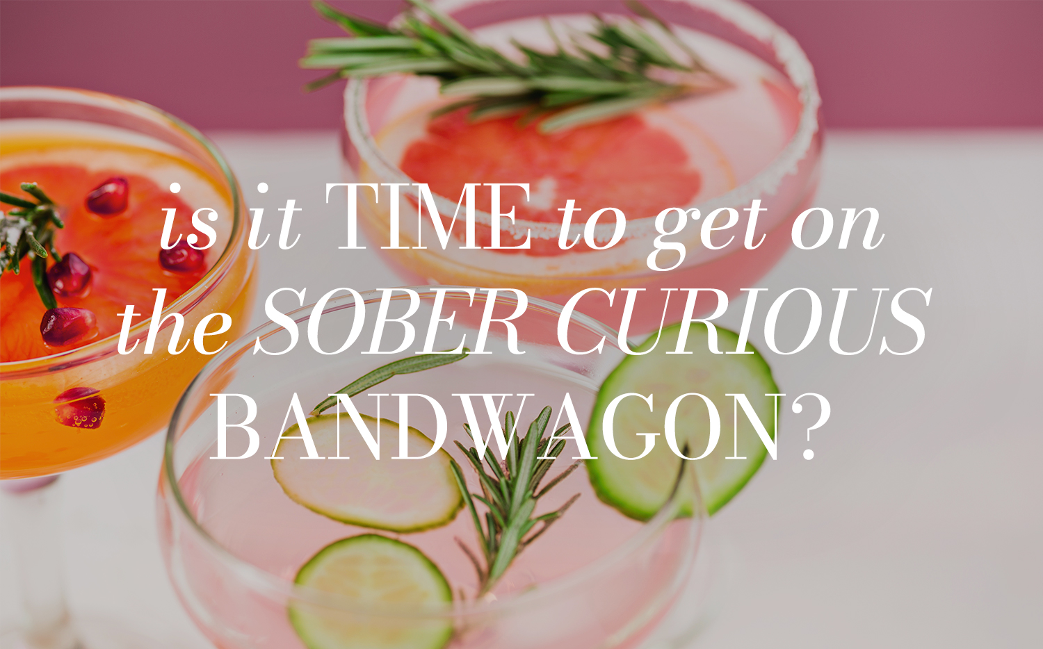 Is it Time to Get on the Sober Curious Bandwagon? - Blogilates